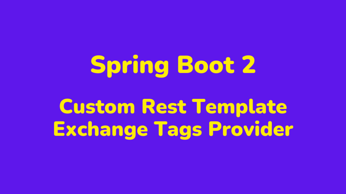 Spring Boot 2: How To Override Tags in Rest Template Metrics ...