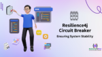 Resilience4j Circuit Breaker: Ensuring System Stability - BootcampToProd