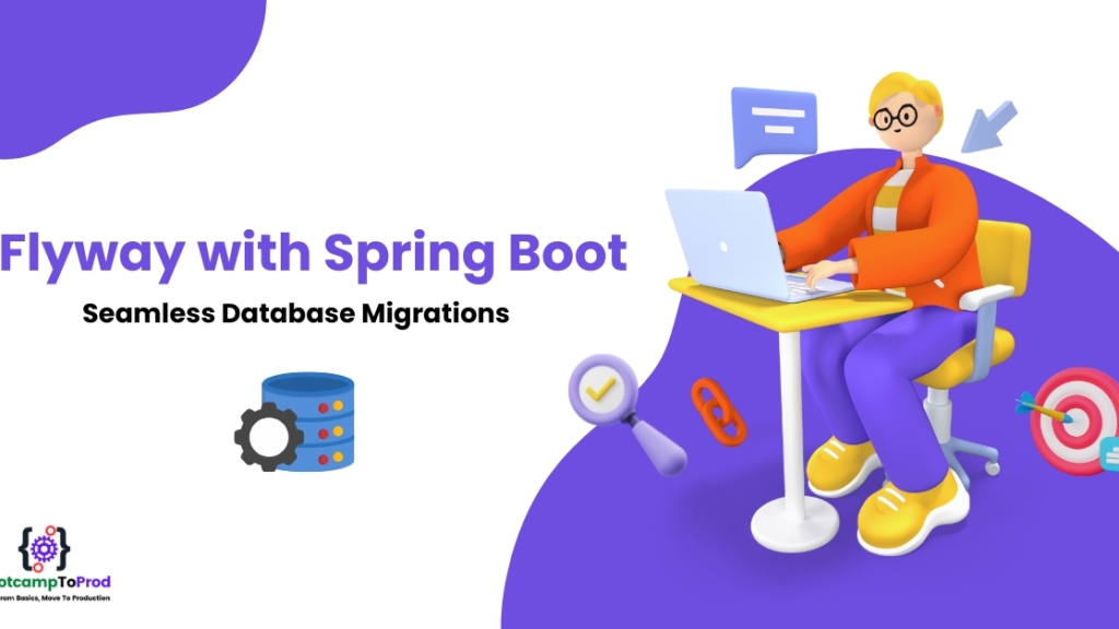 Flyway with Spring Boot: Seamless Database Migrations - BootcampToProd